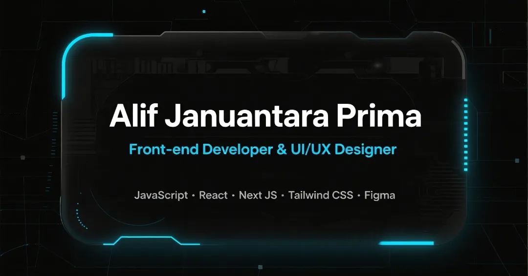 Alif Januantara Prima — Frontend Developer & UI/UX Designer